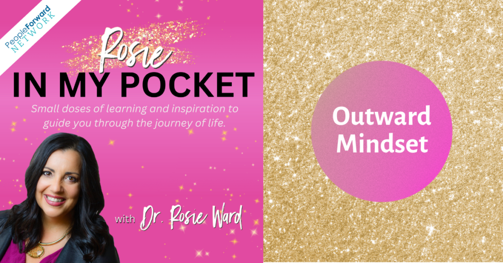 Rosie in My Pocket: Outward Mindset - Dr Rosie Ward